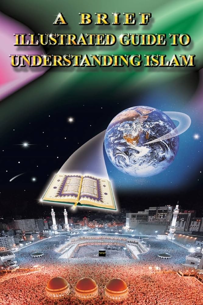 A Brief illustrated Guide to Understanding Islam – HalalcoStore
