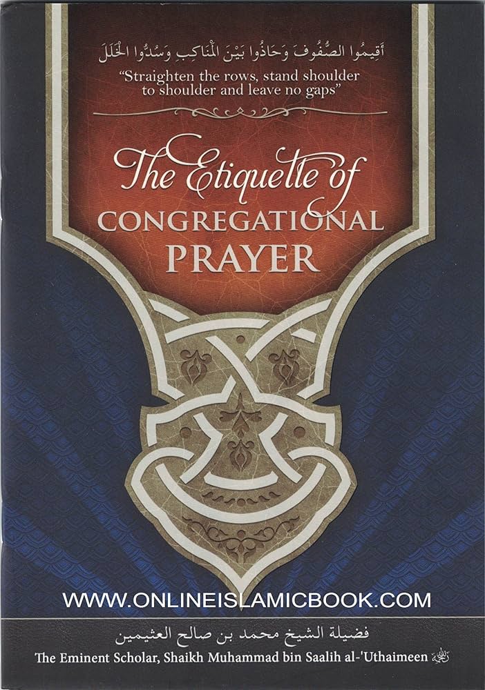 The Eitiquette of Congregational Prayer – HalalcoStore